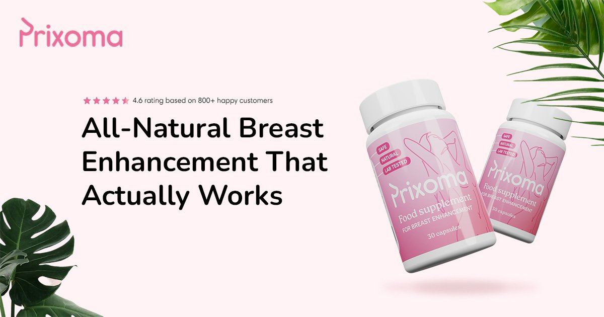Natural Breast Enhancement Product That Works | Prixoma